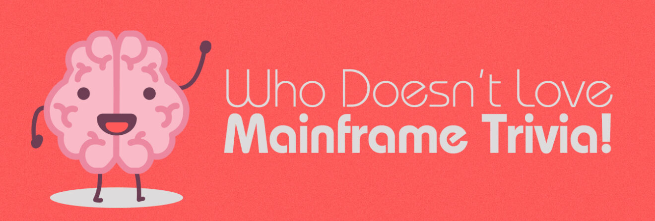 Who Doesn’t Love Mainframe Trivia - Planet Mainframe Who Doesn’t Love Mainframe Trivia - Planet Mainframe